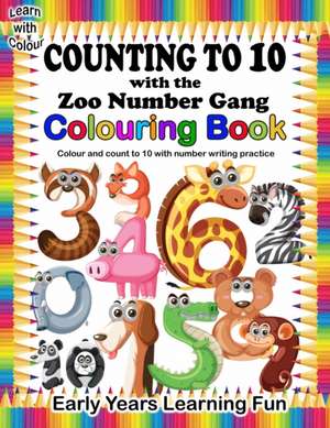 Learn with Colour Counting To 10 With The Zoo Number Gang Colouring ...